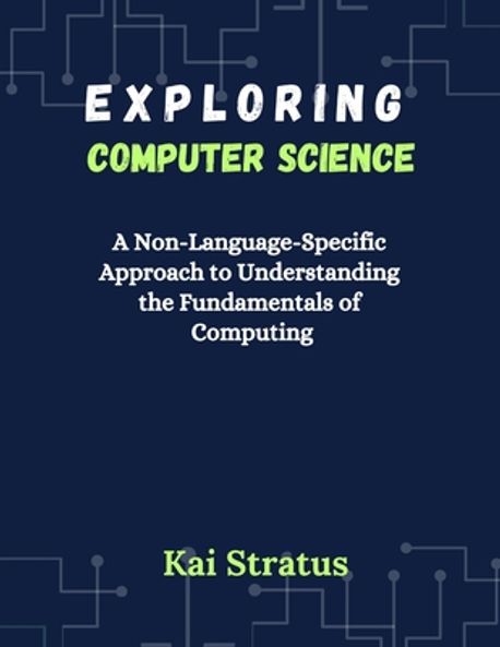 Exploring Computer Science | Stratus, Kai - 교보문고