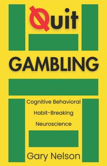 Quit Gambling | Nelson, Gary - 교보문고