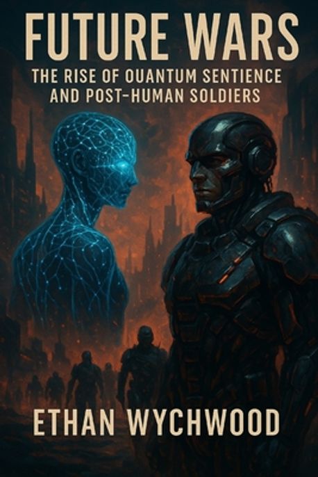 Future Wars | Wychwood, Ethan - 교보문고