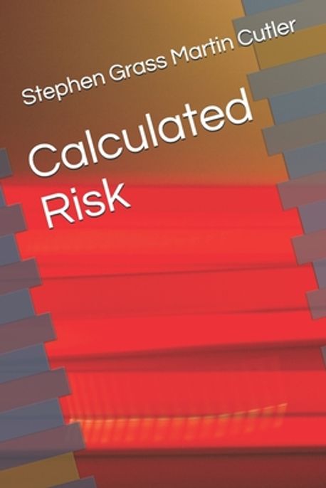 Calculated Risk | Cutler, Martin - 교보문고