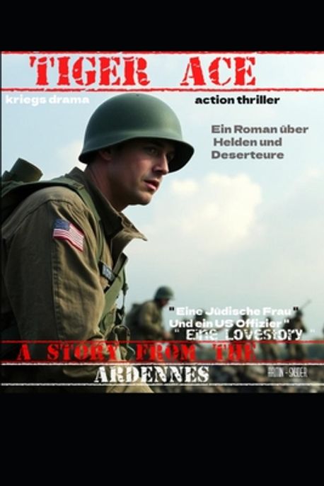 Tiger Ace - Eine Geschichte aus den Ardennen | Snyder, Armin - 교보문고