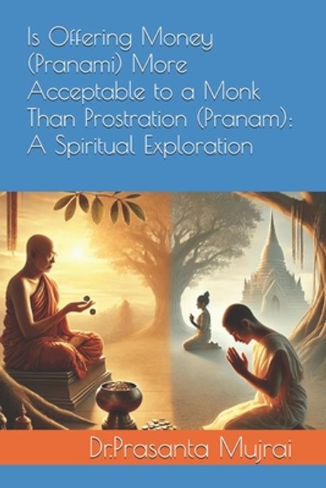 Is Offering Money (Pranami) More Acceptable to a Monk Than Prostration ...