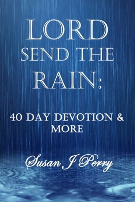 Lord Send The Rain | Perry, Susan J. - 교보문고