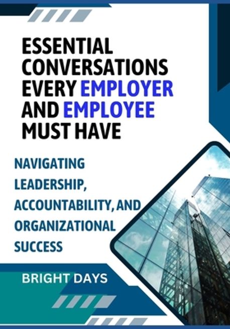 Essential Conversations Every Employer and Employee Must Have | Days, Bright - 교보문고
