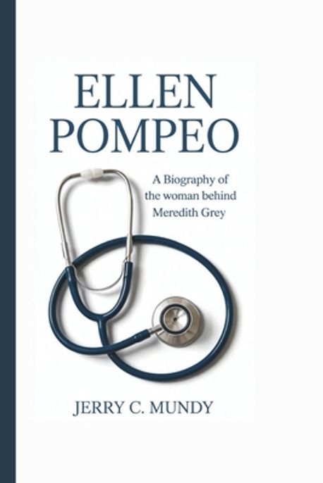 Ellen Pompeo | C. Mundy, Jerry - 교보문고