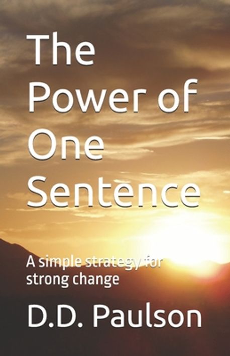 The Power of One Sentence | Paulson, D. D. - 교보문고