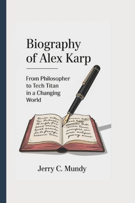 Biography of Alex Karp | C. Mundy, Jerry - 교보문고