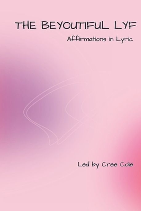 The BeYOUtiful L.Y.F. | Cole, Cree - 교보문고