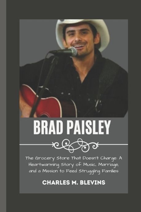 Brad Paisley | M. Blevins, Charles - 교보문고