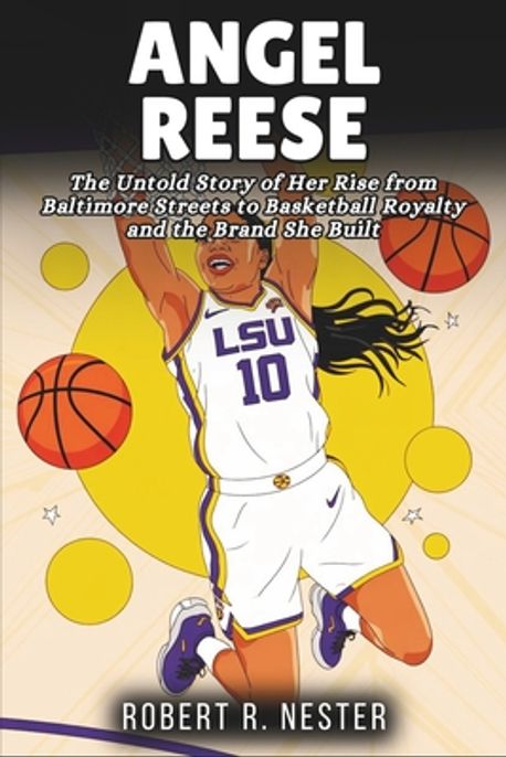 Angel Reese Biography | R. Nester, Robert - 교보문고