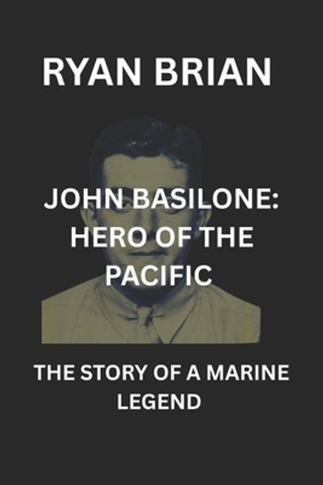 John Basilone | Brian, Ryan - 교보문고
