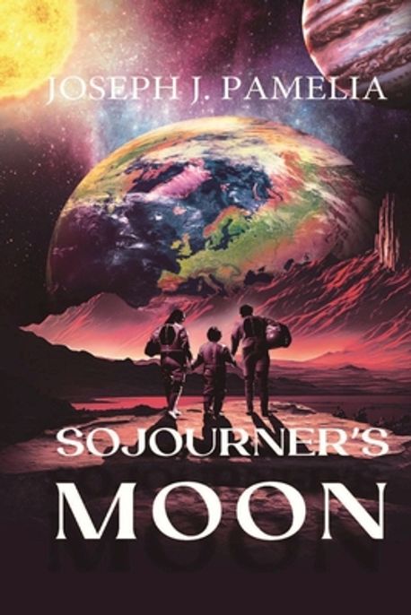 Sojourner's Moon | Pamelia, Joseph - 교보문고