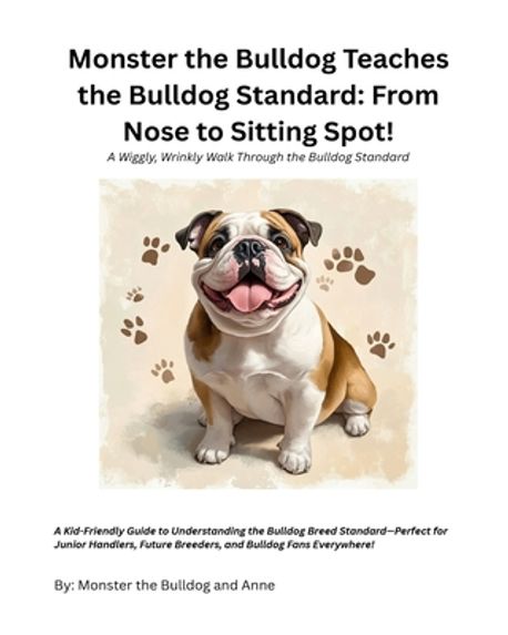 Monster the Bulldog Teaches the Bulldog Standard | Anne - 교보문고