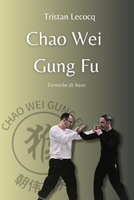 Chao Wei Gung Fu | Lecocq, Tristan - 교보문고