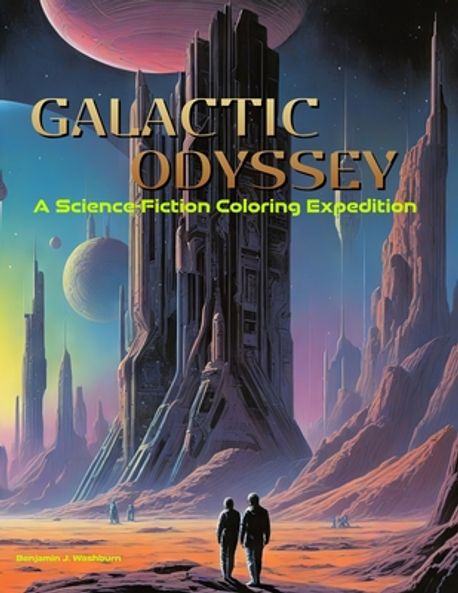 Galactic Odyssey | Washburn, Benjamin J. - 교보문고