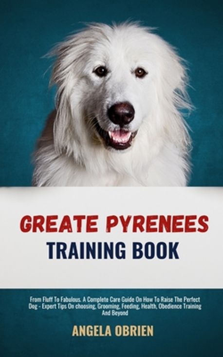 Great Pyrenees Training Book | Obrien, Angela - 교보문고