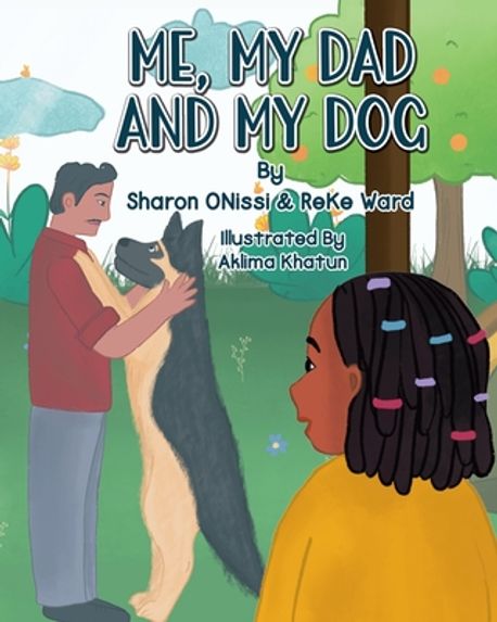 Me My Dad and My Dog | Ward, Reke - 교보문고