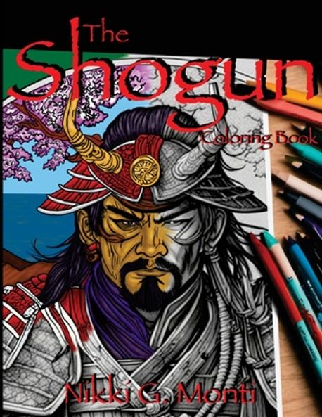 The Shogun Coloring Book | Monti, Nikki G. - 교보문고