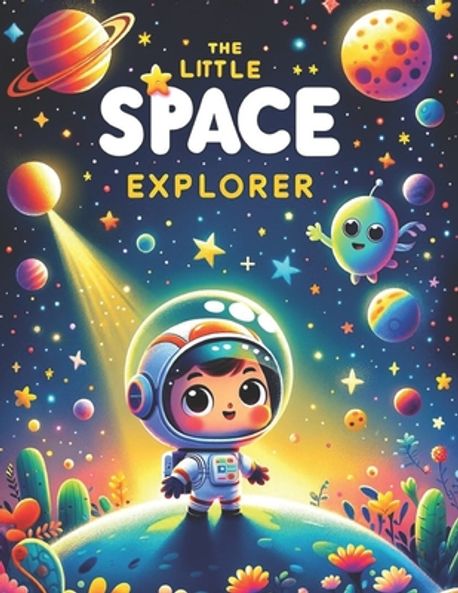 The Little Space Explorer - Coloring Book | Lugo, Laura - 교보문고