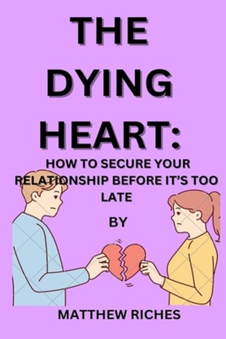 The Dying Heart | Riches, Matthew - 교보문고