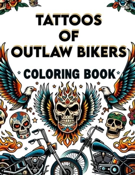 Tattoos of Outlaw Bikers Coloring Book | Dixon Art, Jennifer - 교보문고