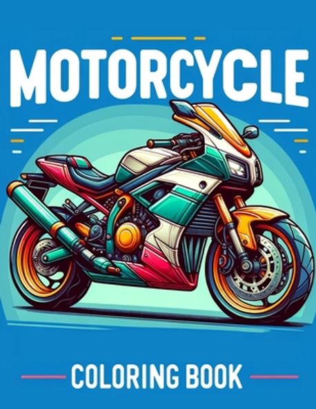 Motorcycle Coloring Book | Olson Art, Roxanne - 교보문고