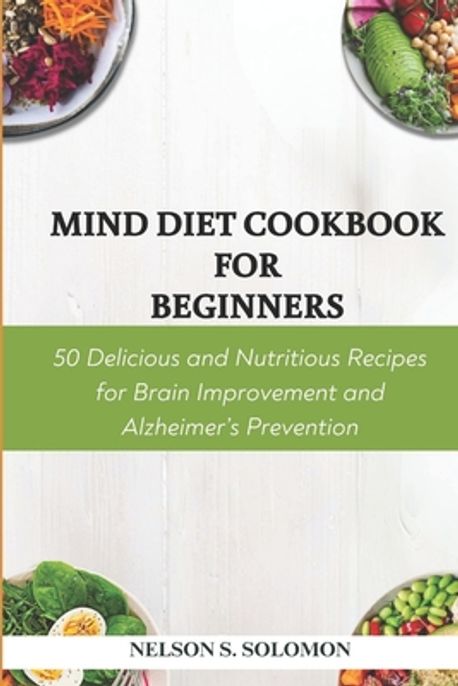 Mind Diet Cookbook for Beginners | Solomon, Nelson - 교보문고