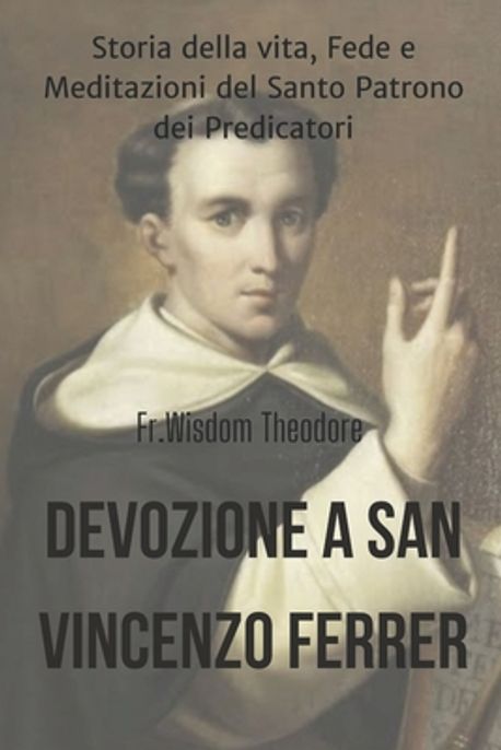 Devozione a San Vincenzo Ferrer | Theodore, Fr Wisdom - 교보문고