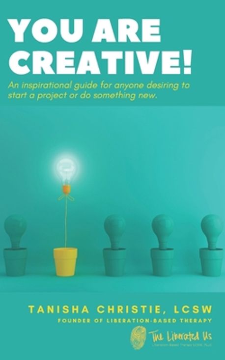 You Are Creative! | Christie Lcsw, Tanisha - 교보문고