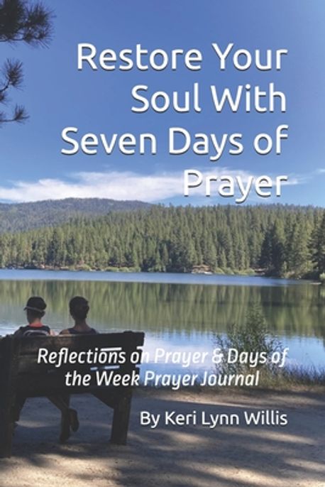 Restore Your Soul With Seven Days of Prayer | Willis, Keri Lynn - 교보문고