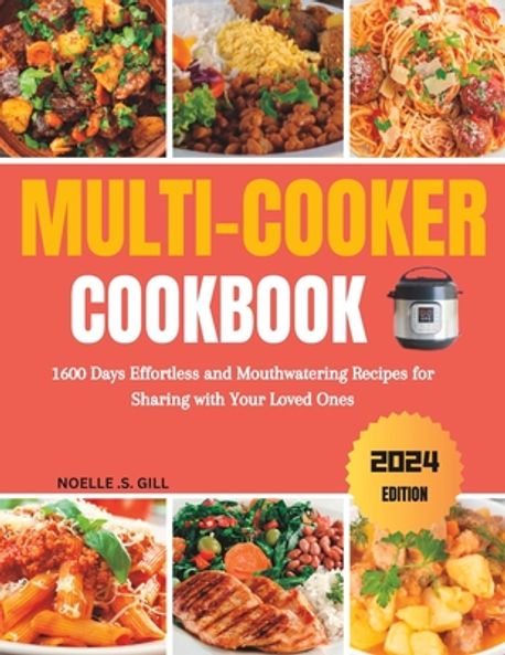 Multi-Cooker Cookbook | Gill, Noelle S. - 교보문고