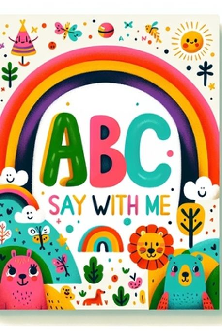 A, B, C _ Say With Me! | Geier, James - 교보문고