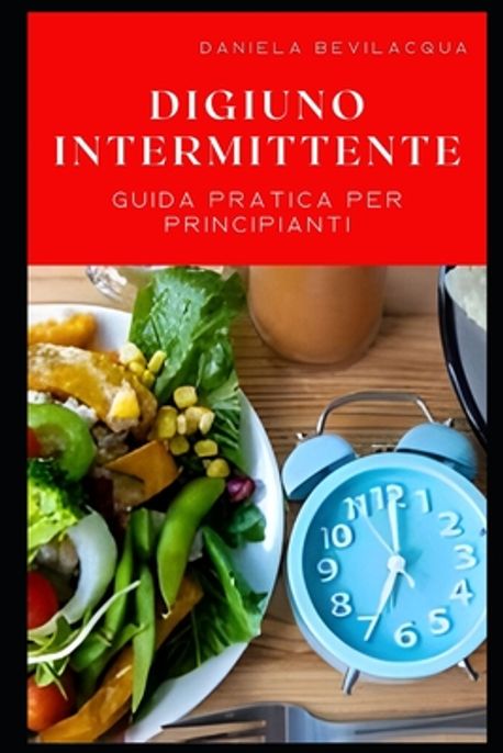 Digiuno intermittente Guida pratica per principianti | Bevilacqua ...