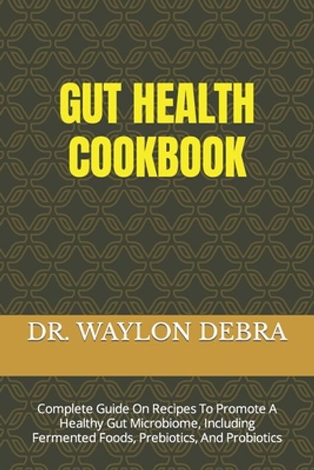 Gut Health Cookbook | Debra, Waylon - 교보문고