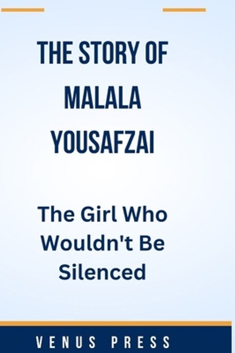 The Story of Malala Yousafzai | Press, Venus - 교보문고