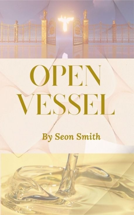 Open Vessel | Smith, Seon - 교보문고