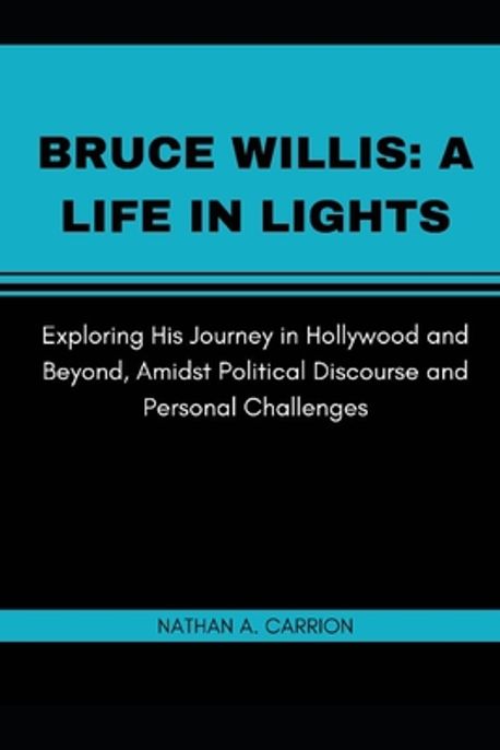 Bruce Willis | Carrion, Nathan A. - 교보문고