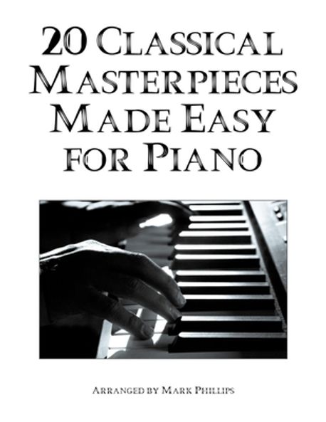20 Classical Masterpieces Made Easy for PIano | Phillips, Mark - 교보문고