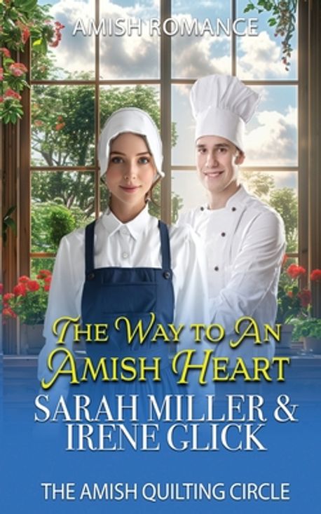 The Way to an Amish Heart | Glick, Irene - 교보문고