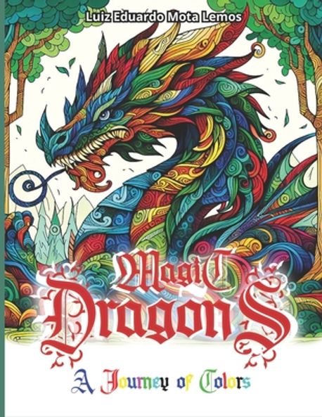 Magic Dragons A Journey of Colors | Mota Lemos, Luiz Eduardo - 교보문고