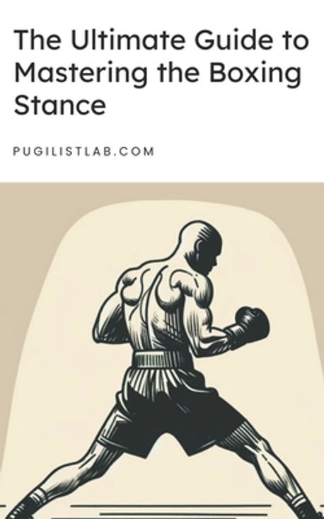 The Ultimate Guide to Mastering the Boxing Stance | Lab, Pugilist - 교보문고