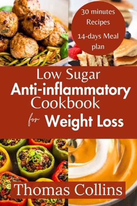 Low Sugar Anti-inflammatory Cookbook for weight loss | Collins, Thomas ...