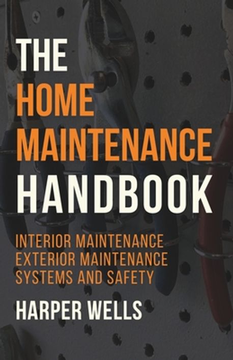 The Home Maintenance Handbook | Wells, Harper - 교보문고