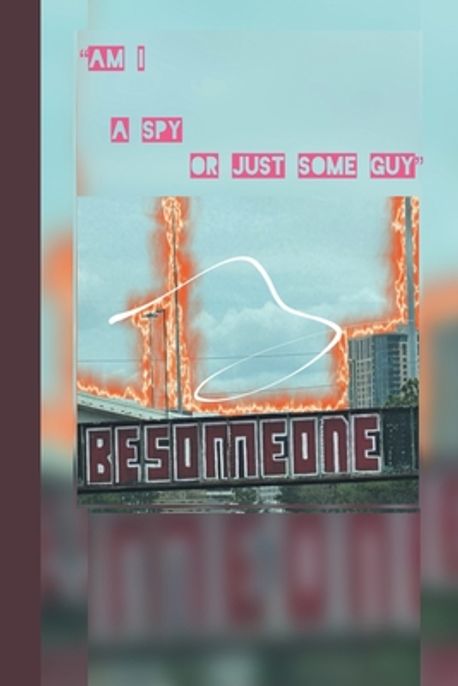 Am I a Spy, or just Some Guy? | Tatom, Patrick Alan - 교보문고