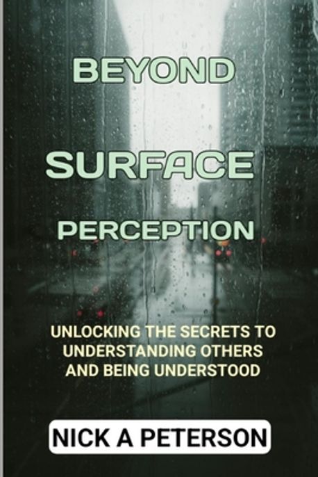 Beyond Surface Perception | Peterson, Nick A. - 교보문고