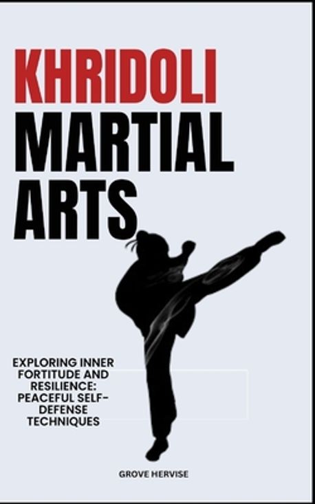 Khridoli Martial Arts | Hervise, Grove - 교보문고