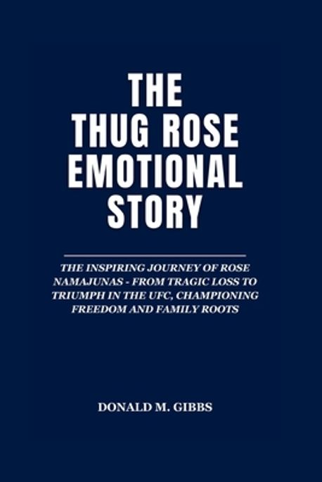 The Thug Rose Emotional Story | Gibbs, Donald M. - 교보문고