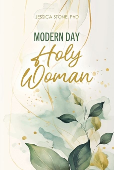 Modern-Day Holy Women | Stone, Jessica - 교보문고