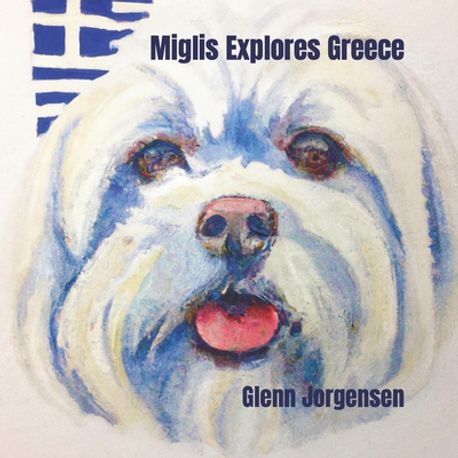 Miglis Explores Greece | Jorgensen, Glenn - 교보문고