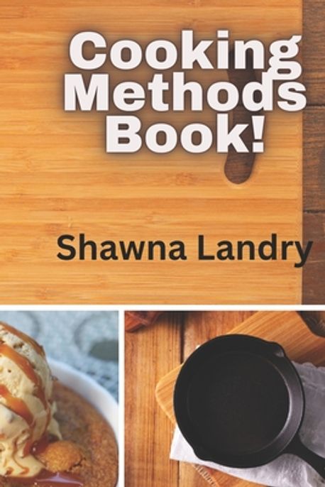 Cooking Methods Book! | Landry, Shawna - 교보문고